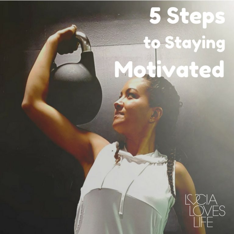 5 Steps to Staying Motivated - Lucia WilliamsLucia Williams